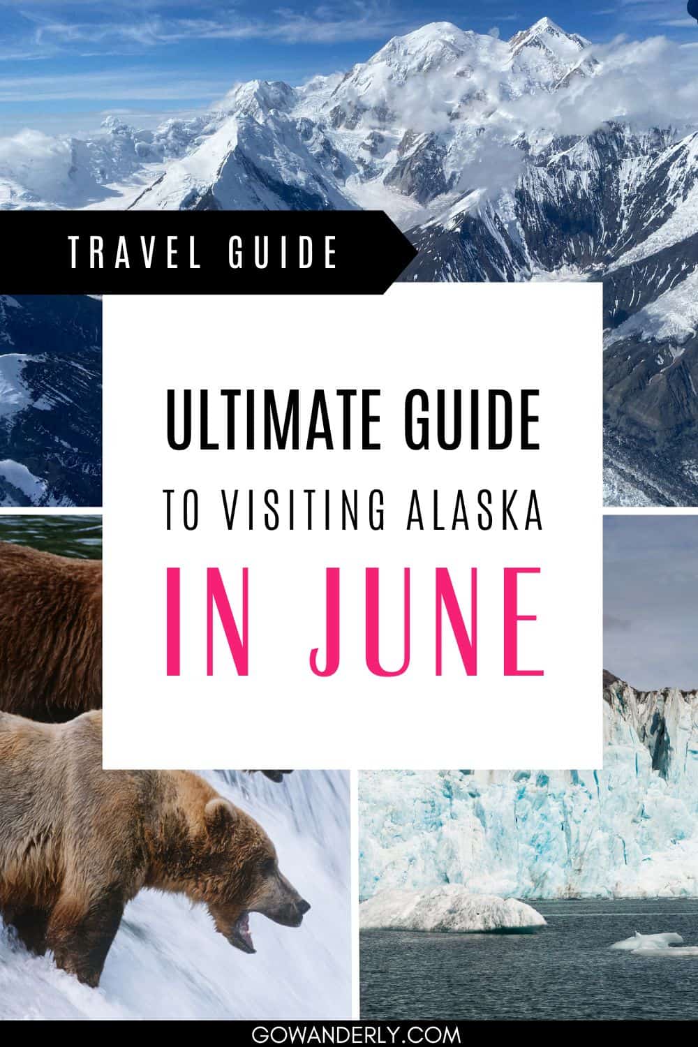Ultimate Guide to Traveling to Alaska in June (2025)